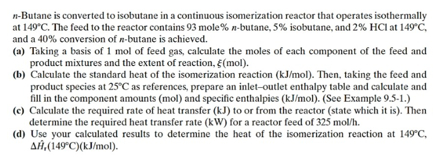 Solved n-Butane is converted to isobutane in a continuous | Chegg.com