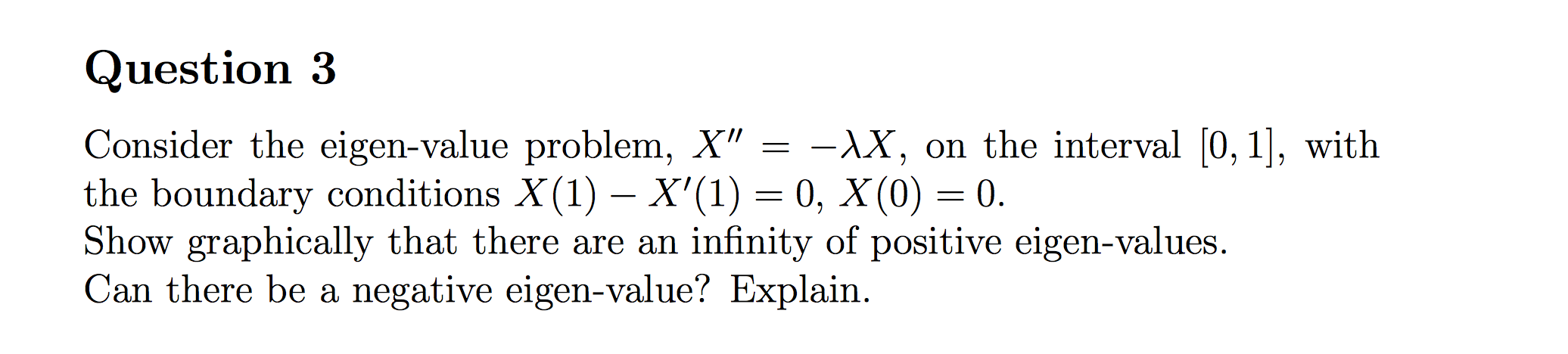Solved = Question 3 Consider the eigen-value problem, X" - | Chegg.com