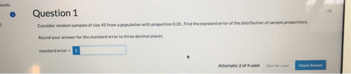 Solved ents o Question 1 Consider random samples of size 45 | Chegg.com Solved ents o Question 1 Consider random samples of size 45 | Chegg.com