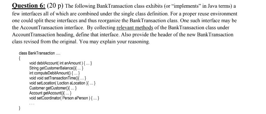 Question 6: (20 p) The following BankTransaction | Chegg.com