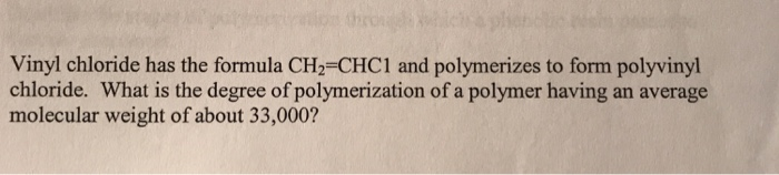 Solved Vinyl chloride has the formula CH2-CHC1 and | Chegg.com