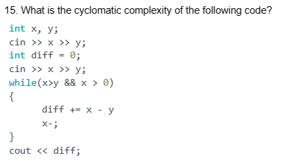 Solved 15. What is the cyclomatic complexity of the | Chegg.com