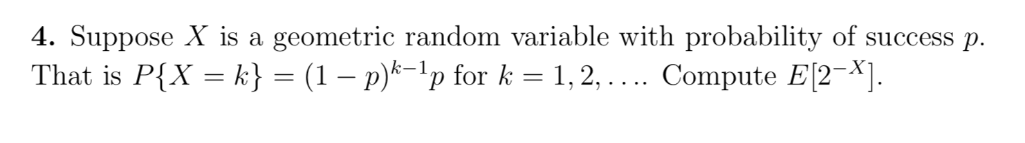 Solved 4. Suppose X is a geometric random variable with | Chegg.com