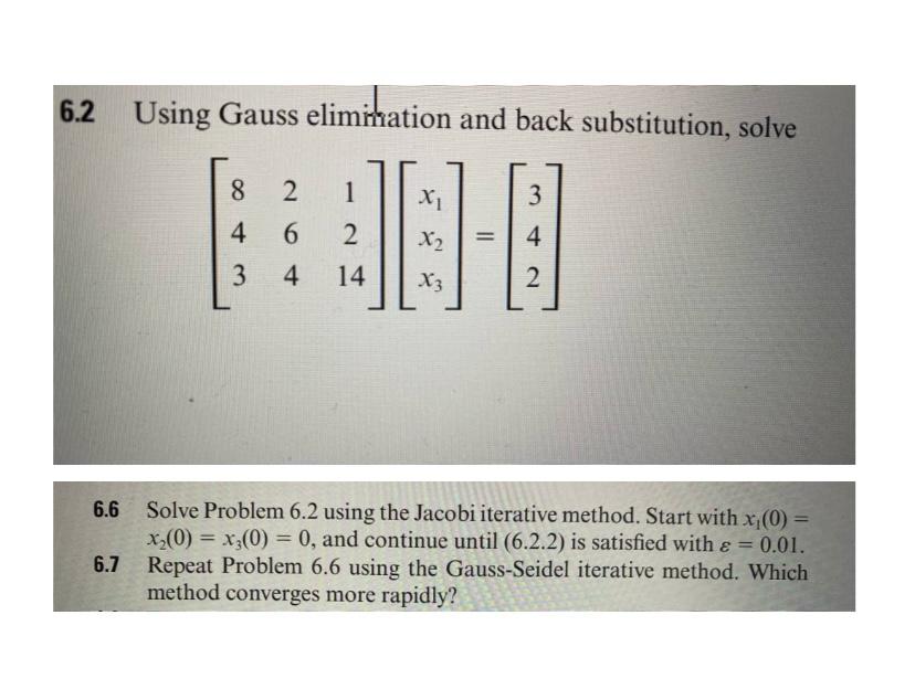 Solved .2 Using Gauss elimination and back substitution, | Chegg.com