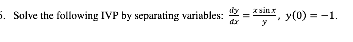 Solved Solve the following IVP by separating variables: | Chegg.com