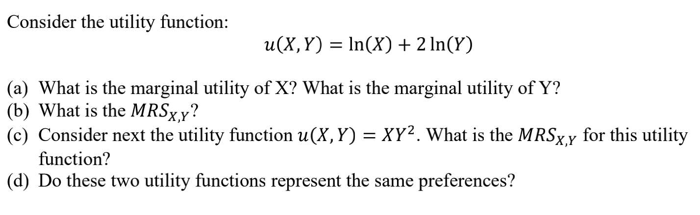 Solved Consider the utility function: u(X,Y)=ln(X)+2ln(Y) | Chegg.com