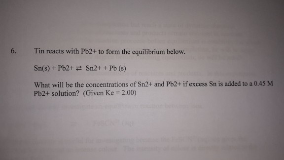 Solved 6. Tin reacts with Pb2+ to form the equilibrium | Chegg.com