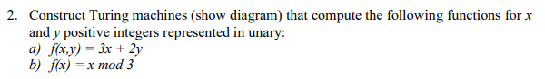 Solved 2 Construct Turing Machines Show Diagram That 1307