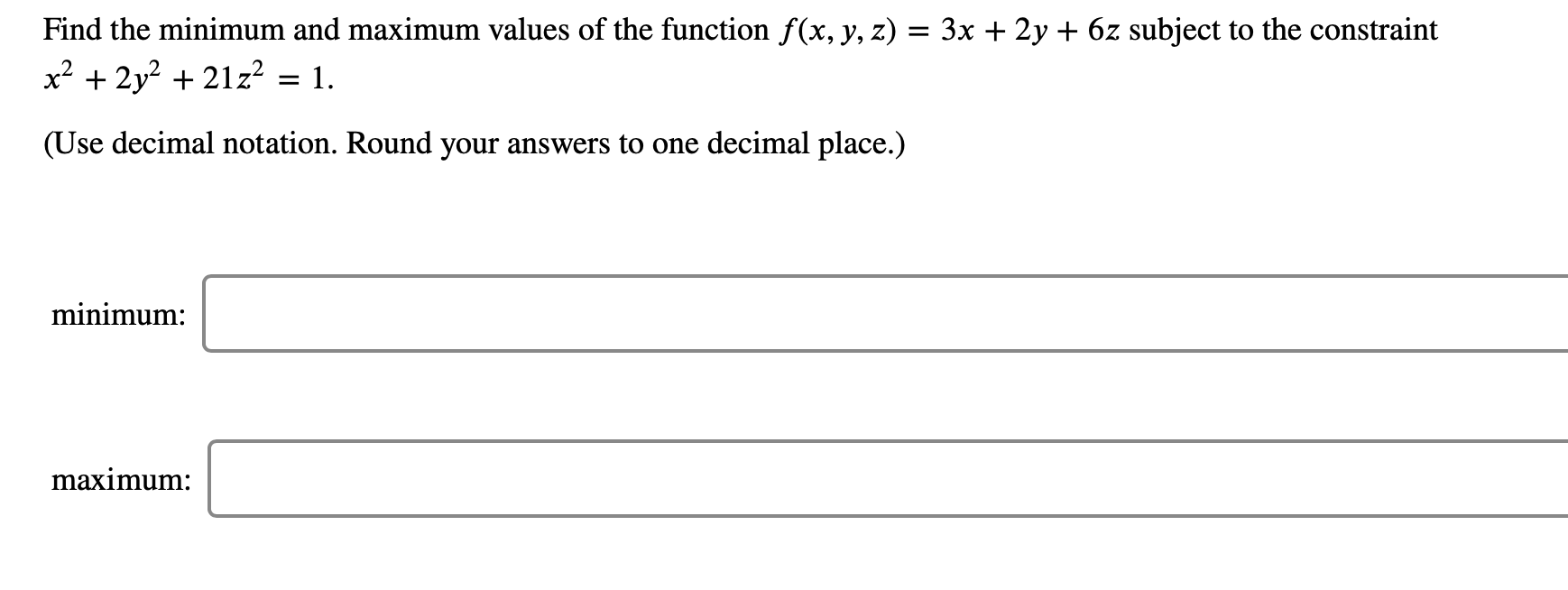 Solved Find the minimum and maximum values of the function | Chegg.com