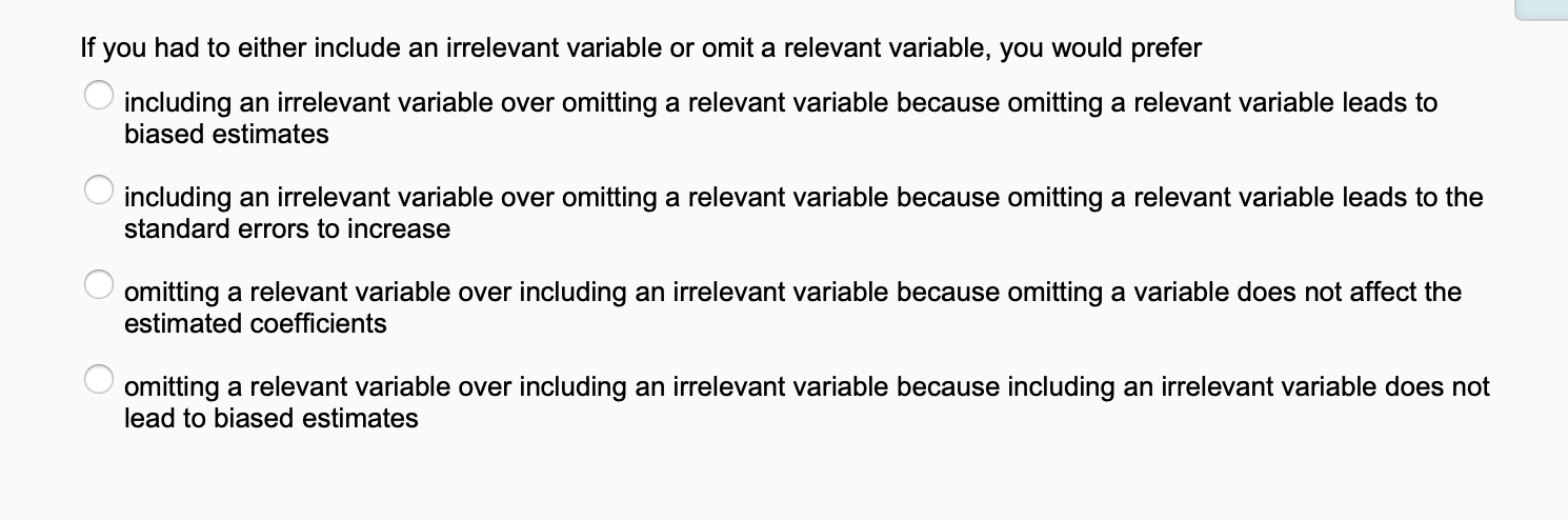 Solved If you had to either include an irrelevant variable | Chegg.com