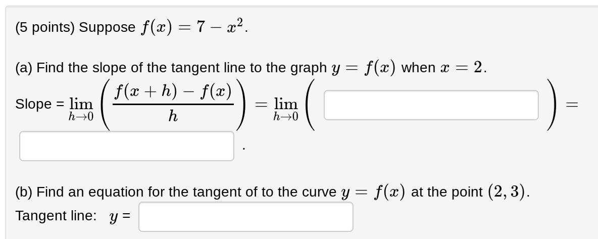 Solved (5 points) Suppose f(x) = 7 – x2. (a) Find the slope | Chegg.com