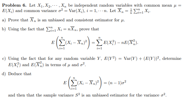 Solved Problem 6. Let X1,X2, , Xn be independent random | Chegg.com
