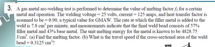 Solved 3. A gas metal arc-welding test is performed to | Chegg.com