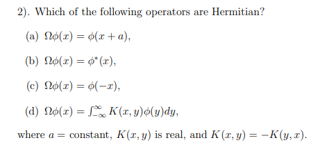 Solved 2). Which of the following operators are Hermitian? | Chegg.com