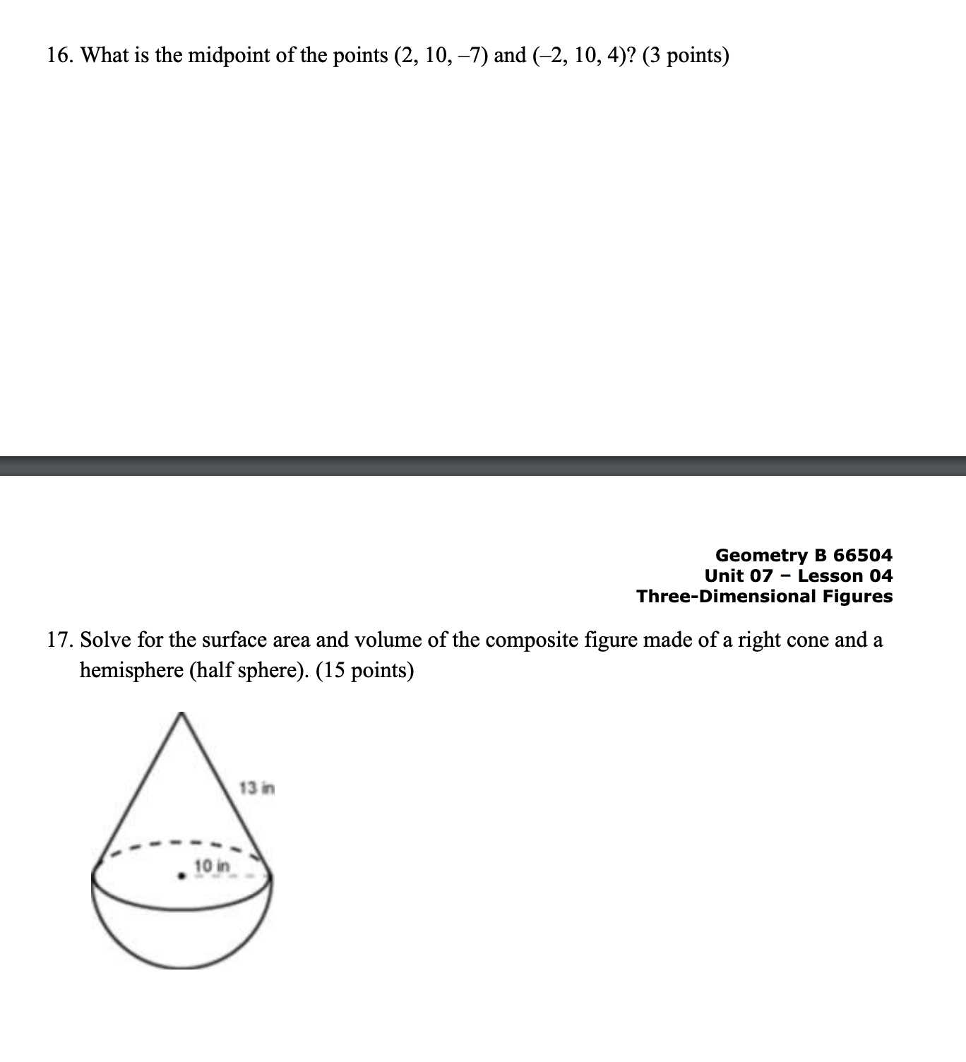 Solved 16. What is the midpoint of the points (2,10,−7) and | Chegg.com