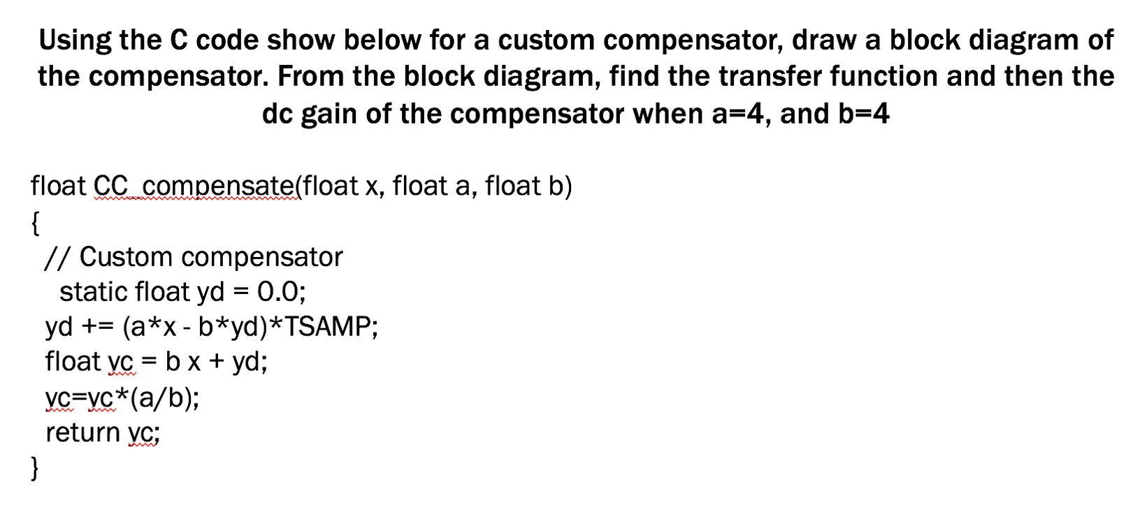 Solved Using the C code show below for a custom compensator, | Chegg.com
