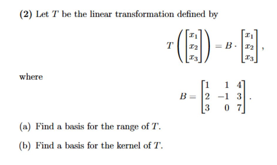 Solved (2) Let T be the linear transformation defined by | Chegg.com