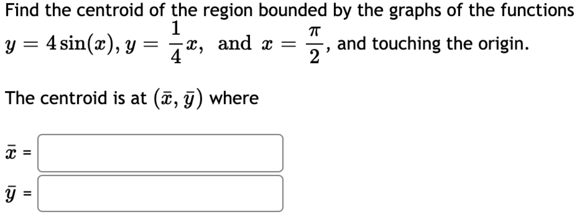 Solved Find the centroid of the region bounded by the graphs | Chegg.com