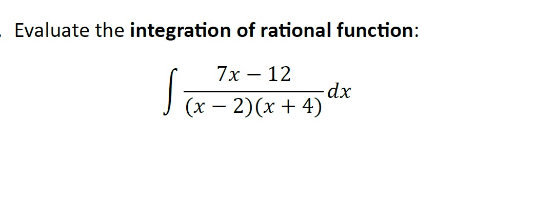 Solved Evaluate the integration of rational function: | Chegg.com