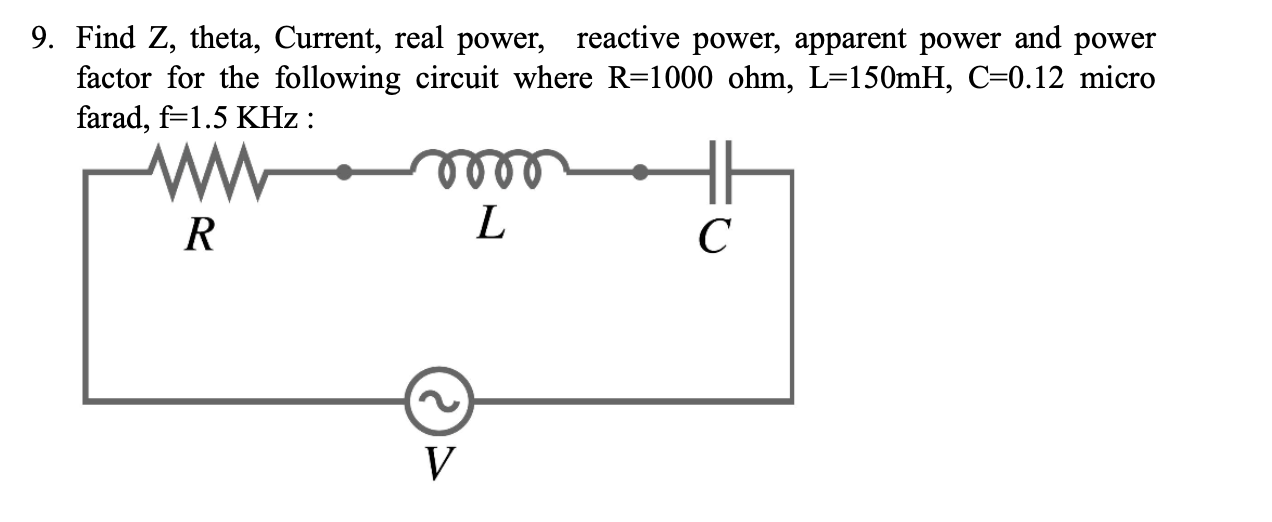 Solved Find Z, theta, Current, real power, reactive power, | Chegg.com