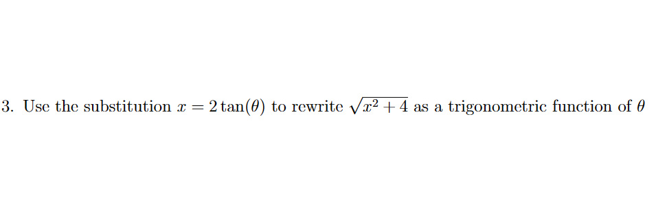 Solved use the substitutionUse the substitution x=2tan(θ) | Chegg.com