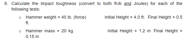 Solved 9. Calculate the impact toughness (convert to both | Chegg.com