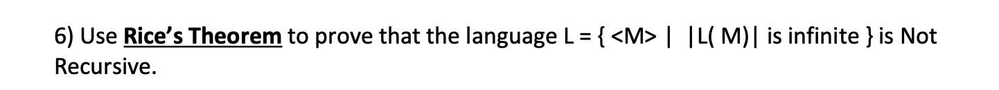 Solved 6) Use Rice's Theorem to prove that the language | Chegg.com