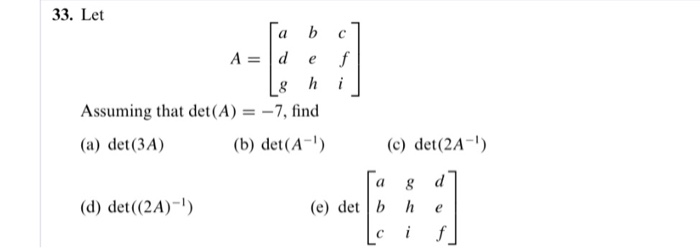 Solved 33. Let Assuming that det (A)-7, find (a) det(3A) (b) | Chegg.com