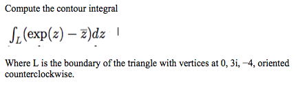 Solved Compute the contour integral ∫L(exp(z)−zˉ)dz Where L | Chegg.com