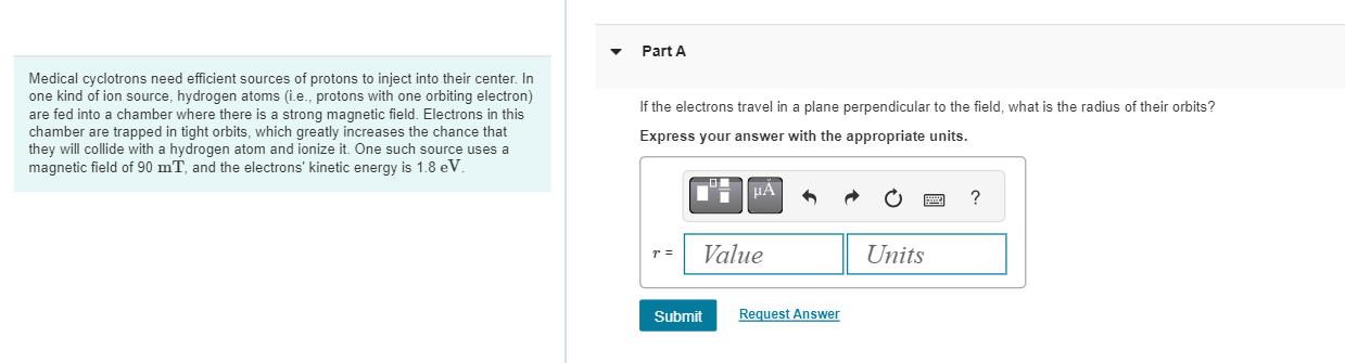 Solved Medical cyclotrons need efficient sources of protons | Chegg.com