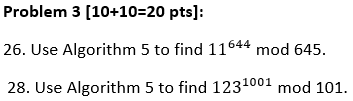 Solved Problem 3 [10+10-20 pts] 26. Use Algorithm 5 to find | Chegg.com
