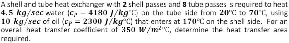 Solved A shell and tube heat exchanger with 2 shell passes | Chegg.com