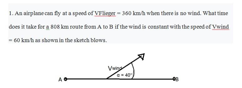 Solved 1. An airplane can fly at a speed of VFlieger =360 | Chegg.com