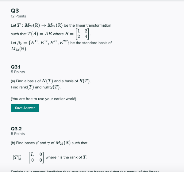 Solved Q3 12 Points Let T : M22(R) + M22(R) be the linear | Chegg.com