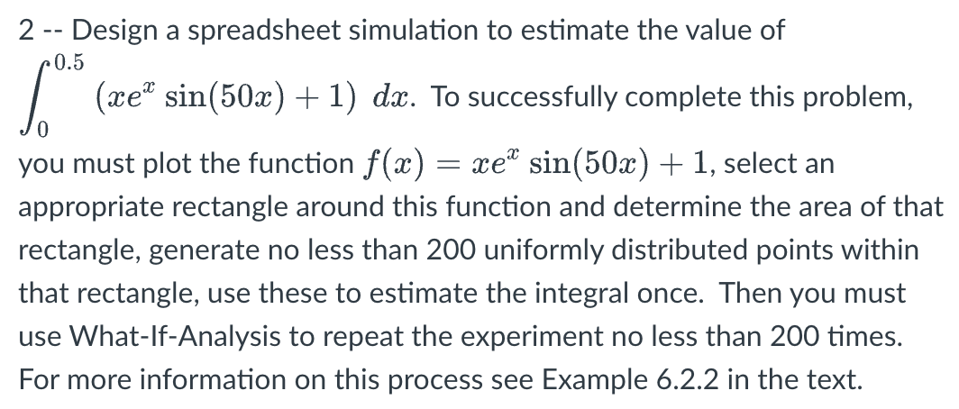Solved Design a spreadsheet simulation to estimate the value | Chegg.com