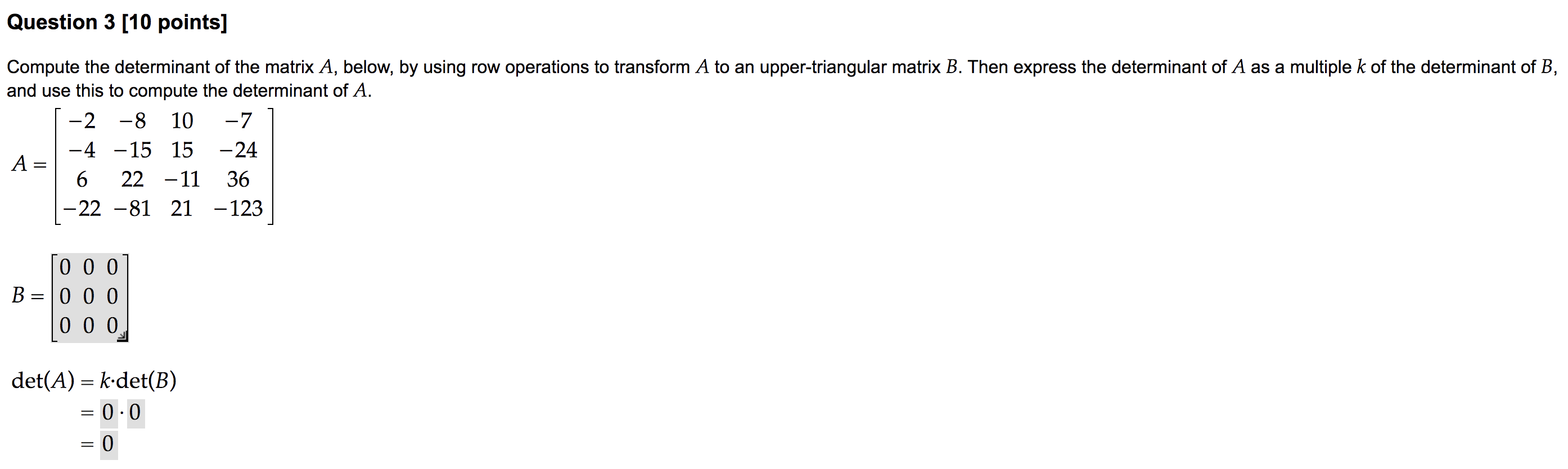 Solved Question 3 [10 points] Compute the determinant of the | Chegg.com