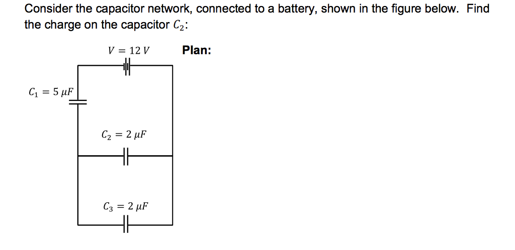 Solved Consider the capacitor network, connected to a | Chegg.com Solved Consider the capacitor network, connected to a | Chegg.com