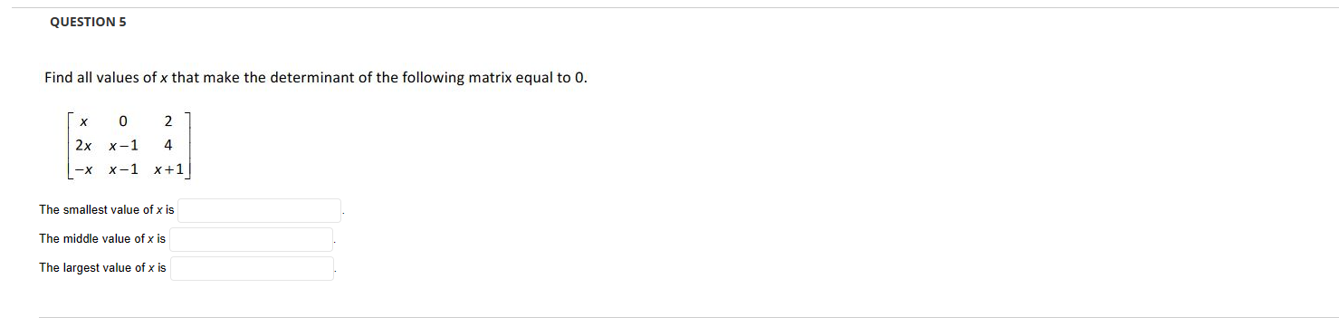 Solved Find all values of x that make the determinant of the | Chegg.com
