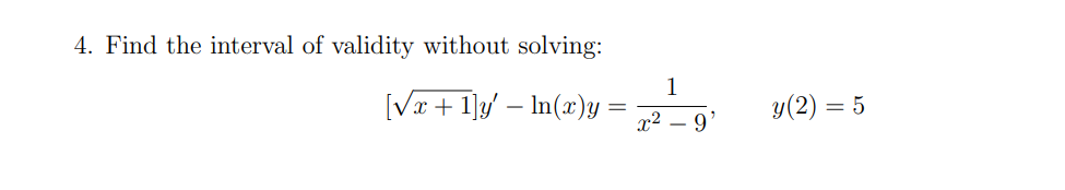 Solved 4. Find the interval of validity without solving: | Chegg.com