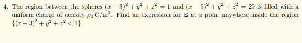 Solved 4. The region between the spheres (1 - 3)2 + y2 + 22 | Chegg.com