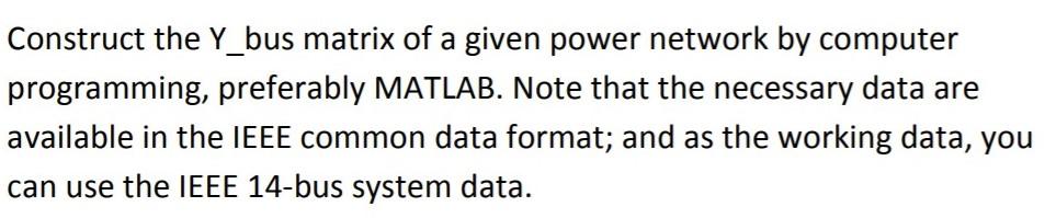 Solved Construct the Y_bus matrix of a given power network | Chegg.com