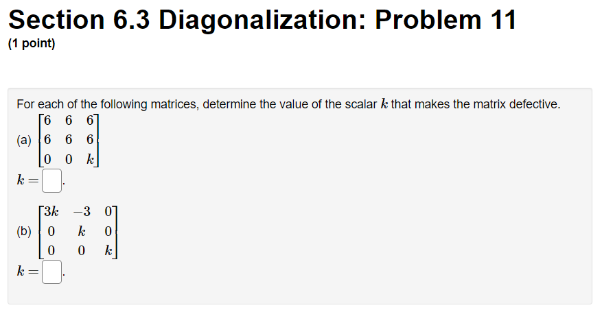 Solved Section 6.3 Diagonalization: Problem 11 (1 point) For | Chegg.com