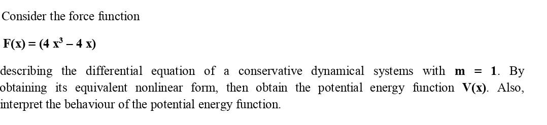 Solved Consider the force function F(x) = (4 r – 4 x) | Chegg.com
