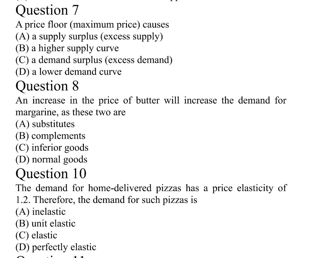 Solved Question 7 A price floor (maximum price) causes (A) a | Chegg.com