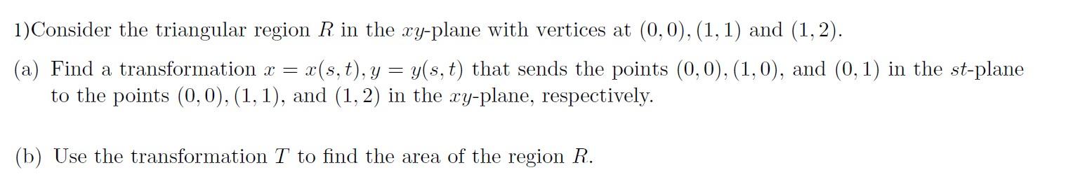 Solved 1) Consider the triangular region R in the xy-plane | Chegg.com