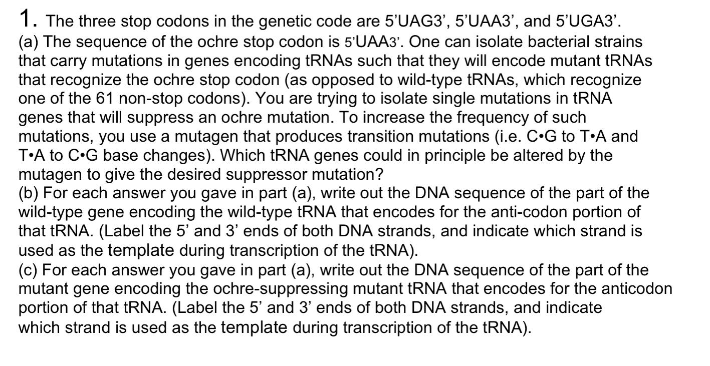 Solved 1. The three stop codons in the genetic code are | Chegg.com