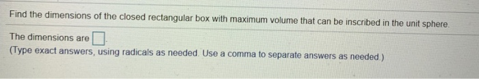Solved Find the dimensions of the closed rectangular box | Chegg.com
