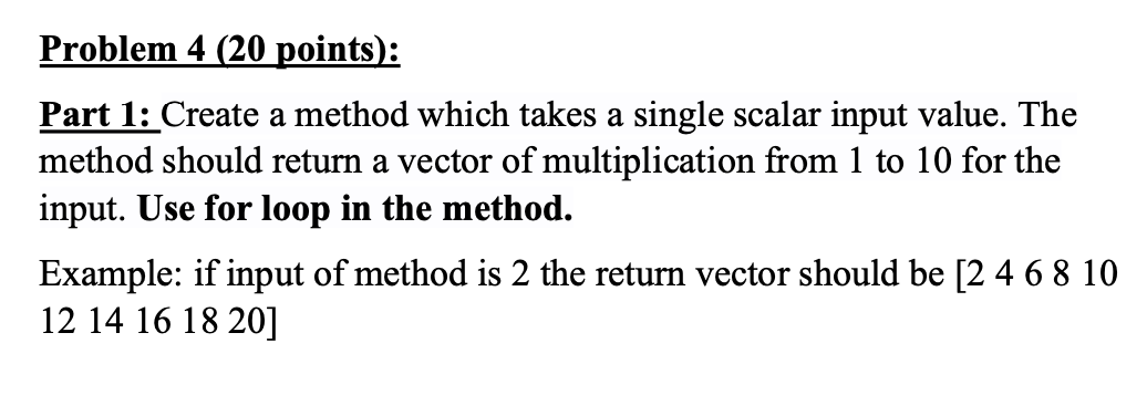 Solved Create a method which takes a single scalar input | Chegg.com