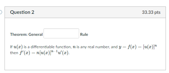 Solved Question 2 33.33 pts Theorem: General Rule If u(x) is | Chegg.com