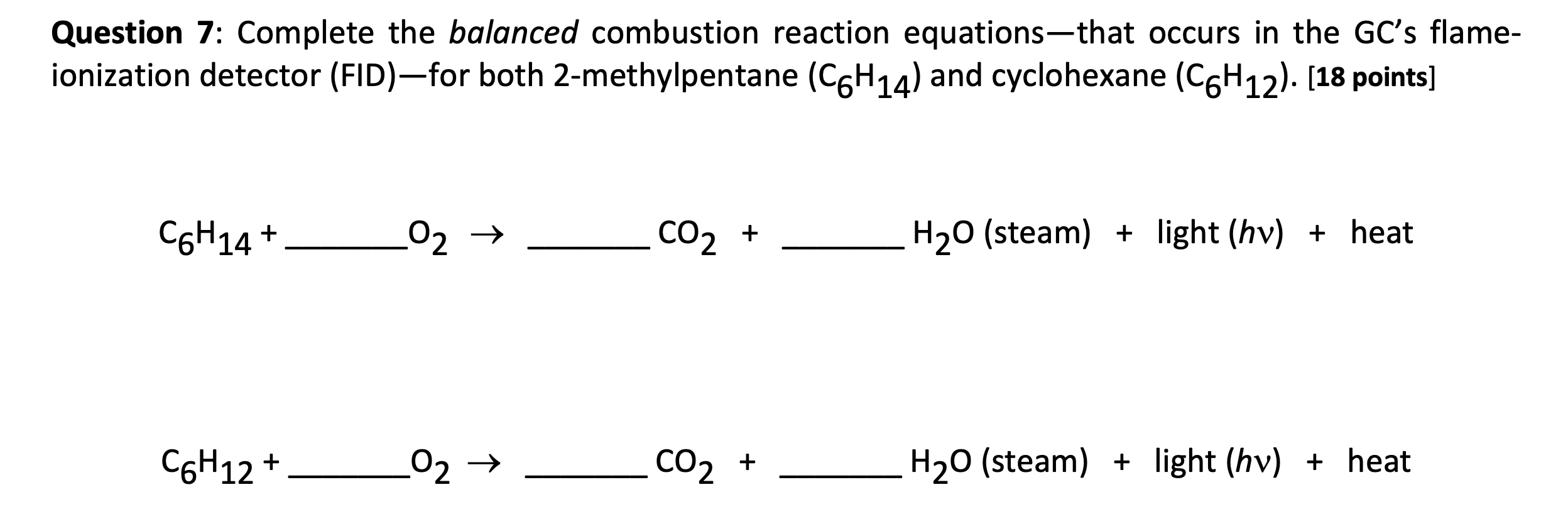 Solved Question 7: Complete the balanced combustion reaction | Chegg.com